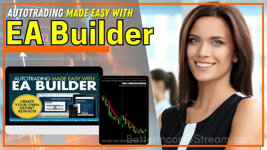 EA Builder Review: Finally A Program That Makes Autotrading Easy?